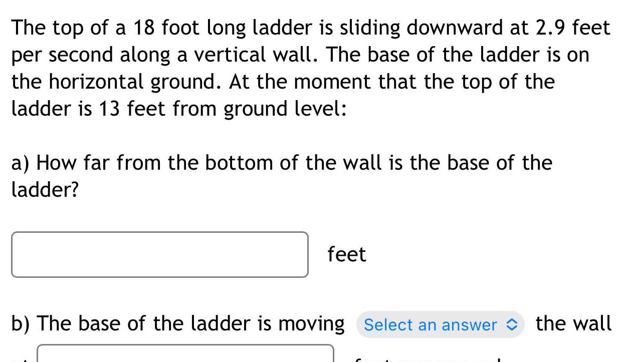 [ANSWERED] The top of a 18 foot long ladder is sliding downward at 2 9 ...