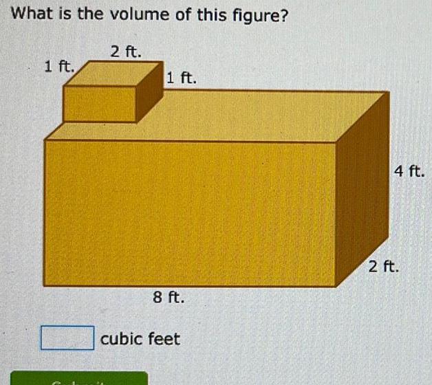 ANSWERED What Is The Volume Of This Figure 1 Ft 2 Ft 1 Ft 8 Ft Cubic ANSWERED What Is The Volume Of This Figure 1 Ft 2 Ft 1 Ft 8 Ft Cubic