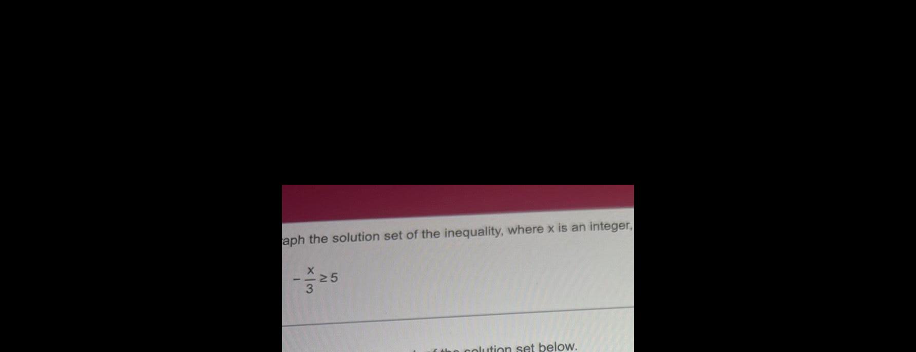 [answered] Aph The Solution Set Of The Inequality Where X Is An Integer Kunduz