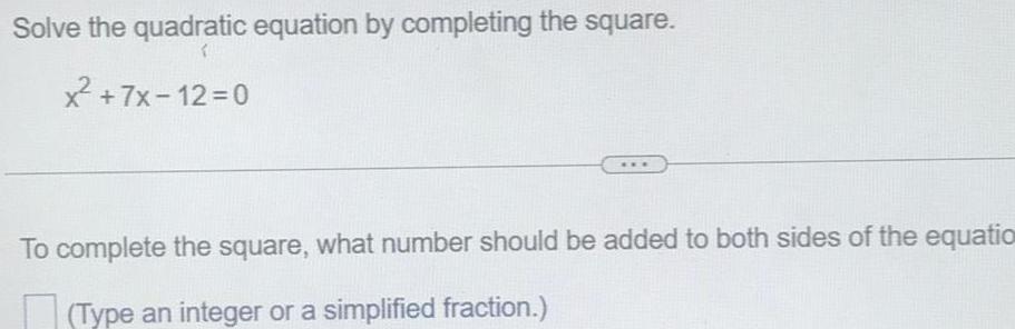 [ANSWERED] Solve the quadratic equation by completing the square x 7x ...