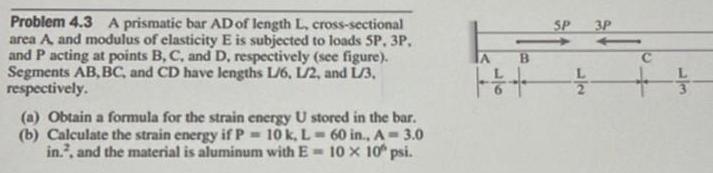 [ANSWERED] Problem 4 3 A prismatic bar AD of length L cross sectional - Kunduz