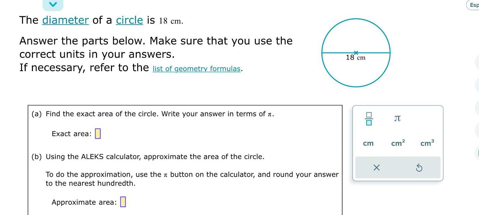 [ANSWERED] The diameter of a circle is 18 cm Answer the parts below ...