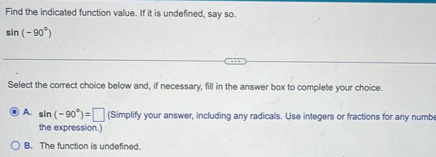 [ANSWERED] Find the indicated function value If it is undefined say so ...