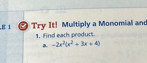 [ANSWERED] LE 1 Try It Multiply a Monomial and 1 Find each product 2x x ...