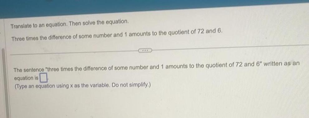 [ANSWERED] Translate to an equation Then solve the equation Thr... - Algebra - Kunduz