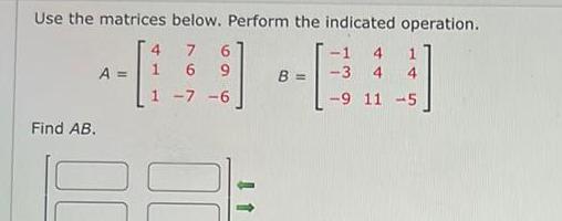[answered] Use The Matrices Below Perform The Indicated Operation 4 7 6