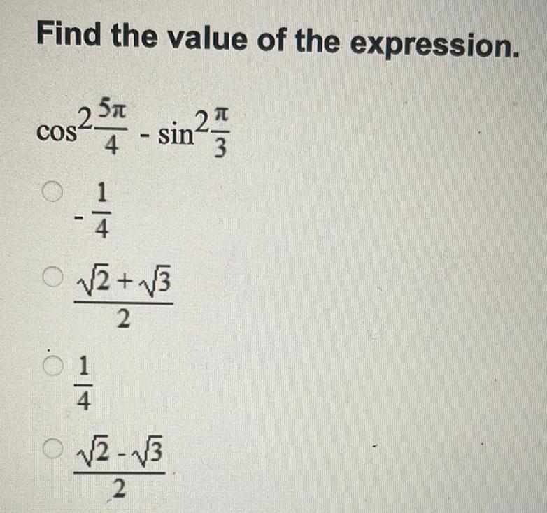 [ANSWERED] Find the value of the expression 25 sin 3 COS 4 O 2 3 2 01 4 ...