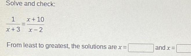 [ANSWERED] Solve and check 1 x 3 x 10 x 2 From least to greatest the ...