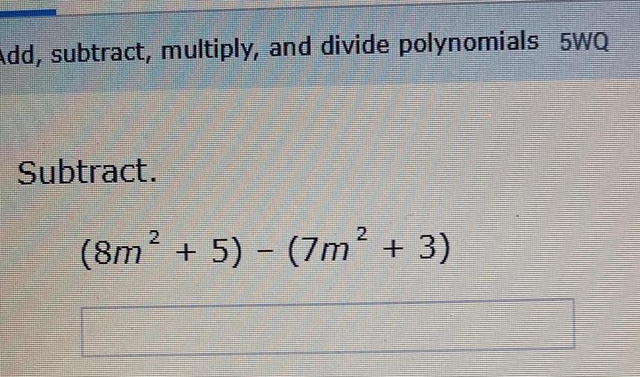 ANSWERED Add Subtract Multiply And Divide Polynomials 5WQ Su ANSWERED Add Subtract Multiply And Divide Polynomials 5WQ Su