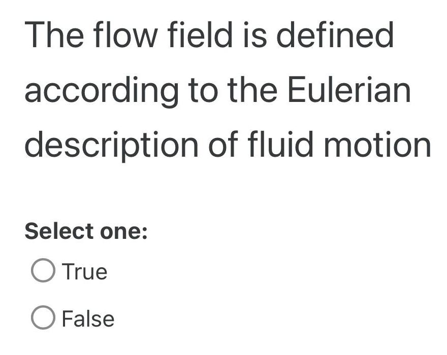[ANSWERED] The flow field is defined according to the Eulerian - Kunduz
