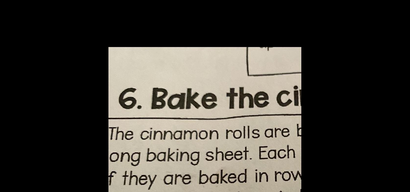 [ANSWERED] 6 Bake the ci The cinnamon rolls are b ong baking sheet Each ...