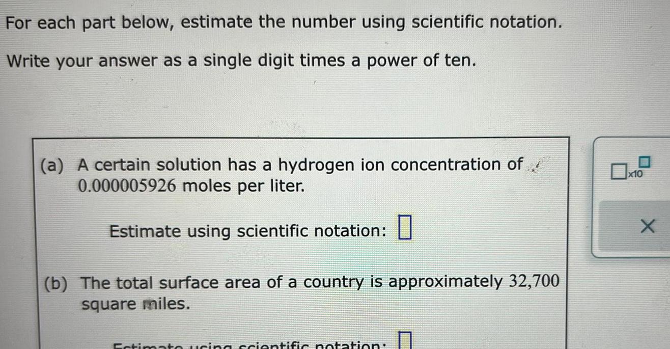 [ANSWERED] For each part below estimate the number using scientific - Kunduz