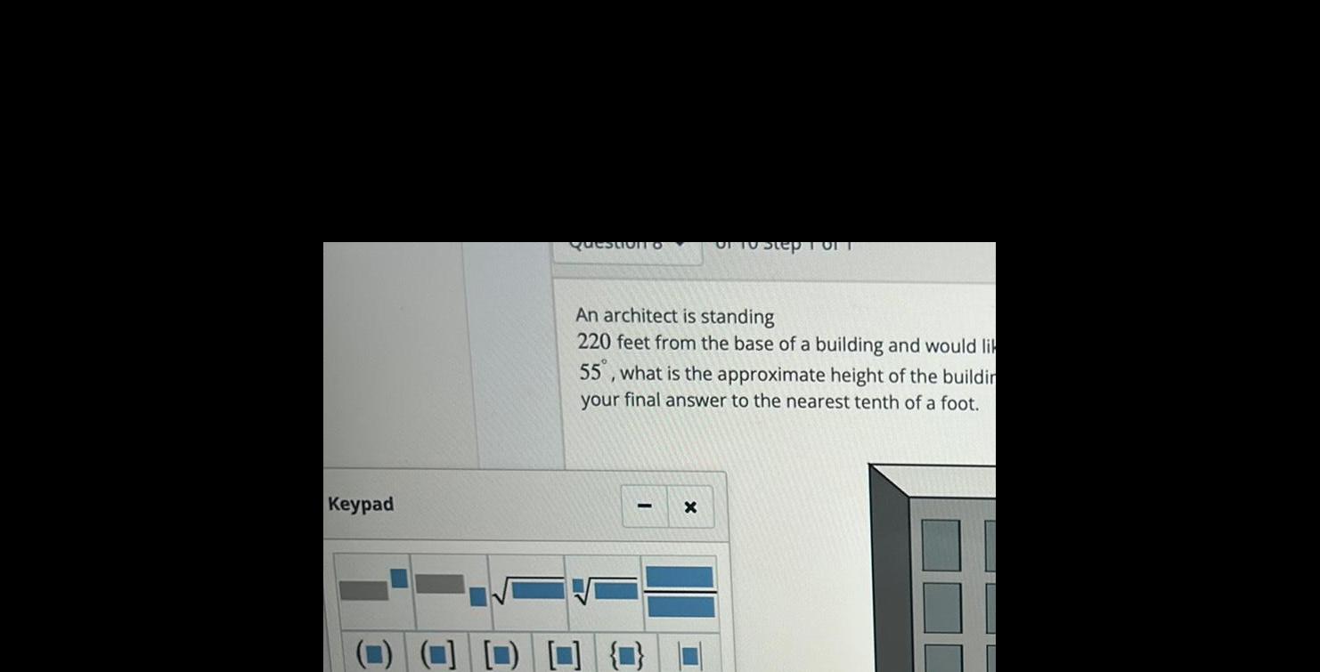 [ANSWERED] Keypad QuestioIT An architect is standing 220 feet from the ...