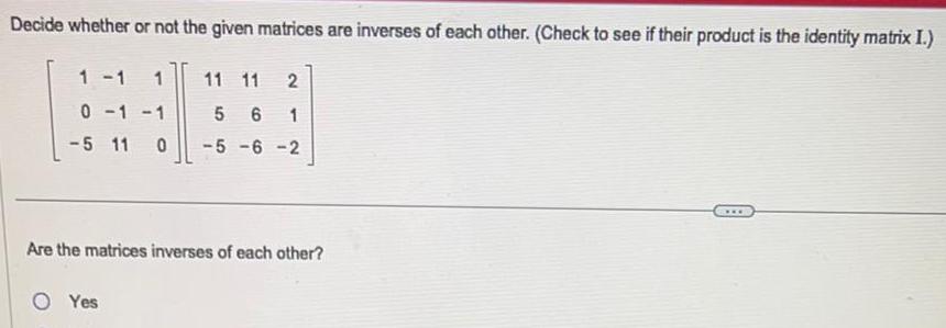 [ANSWERED] Decide whether or not the given matrices are inverses of - Kunduz