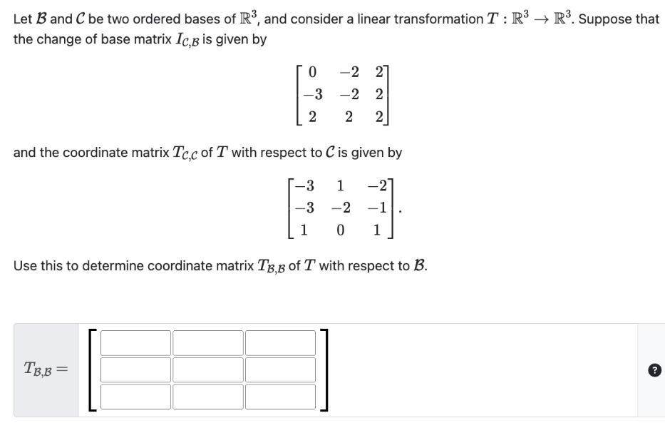 [ANSWERED] Let B and C be two ordered bases of R and consider a linear - Kunduz