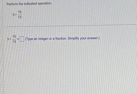 [answered] Perform The Indicated Operation 15 13 3 3 15 13 Type An Kunduz