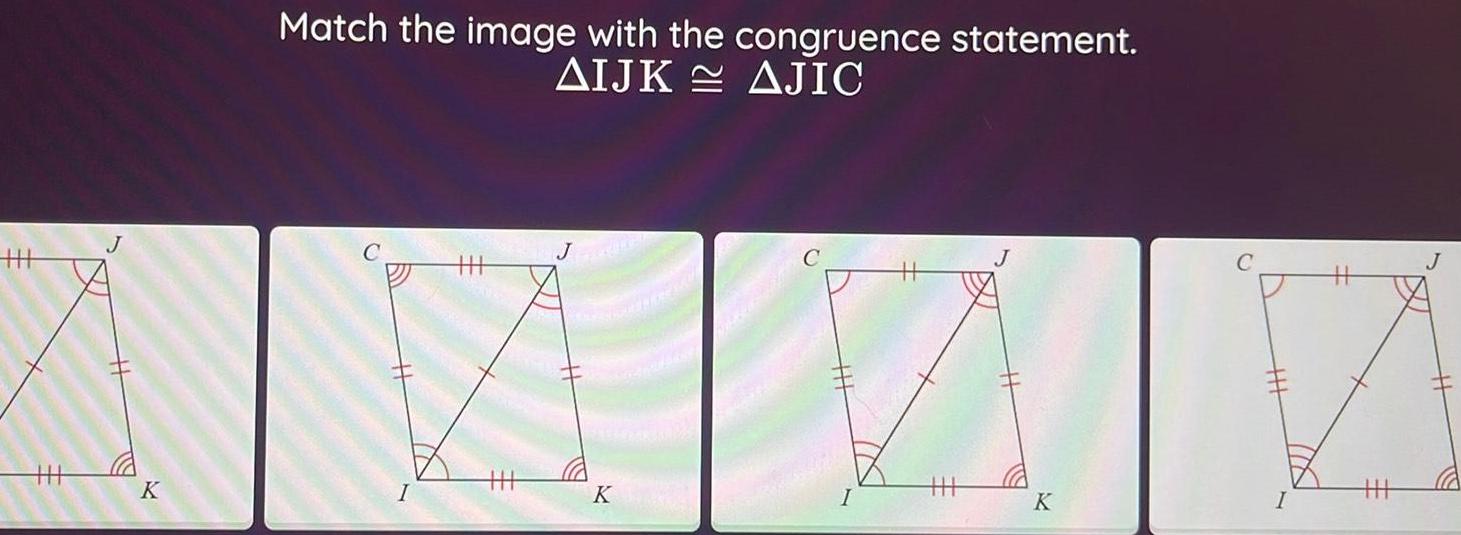 [ANSWERED] 11 K Match the image with the congruence statement AIJK AJIC ...