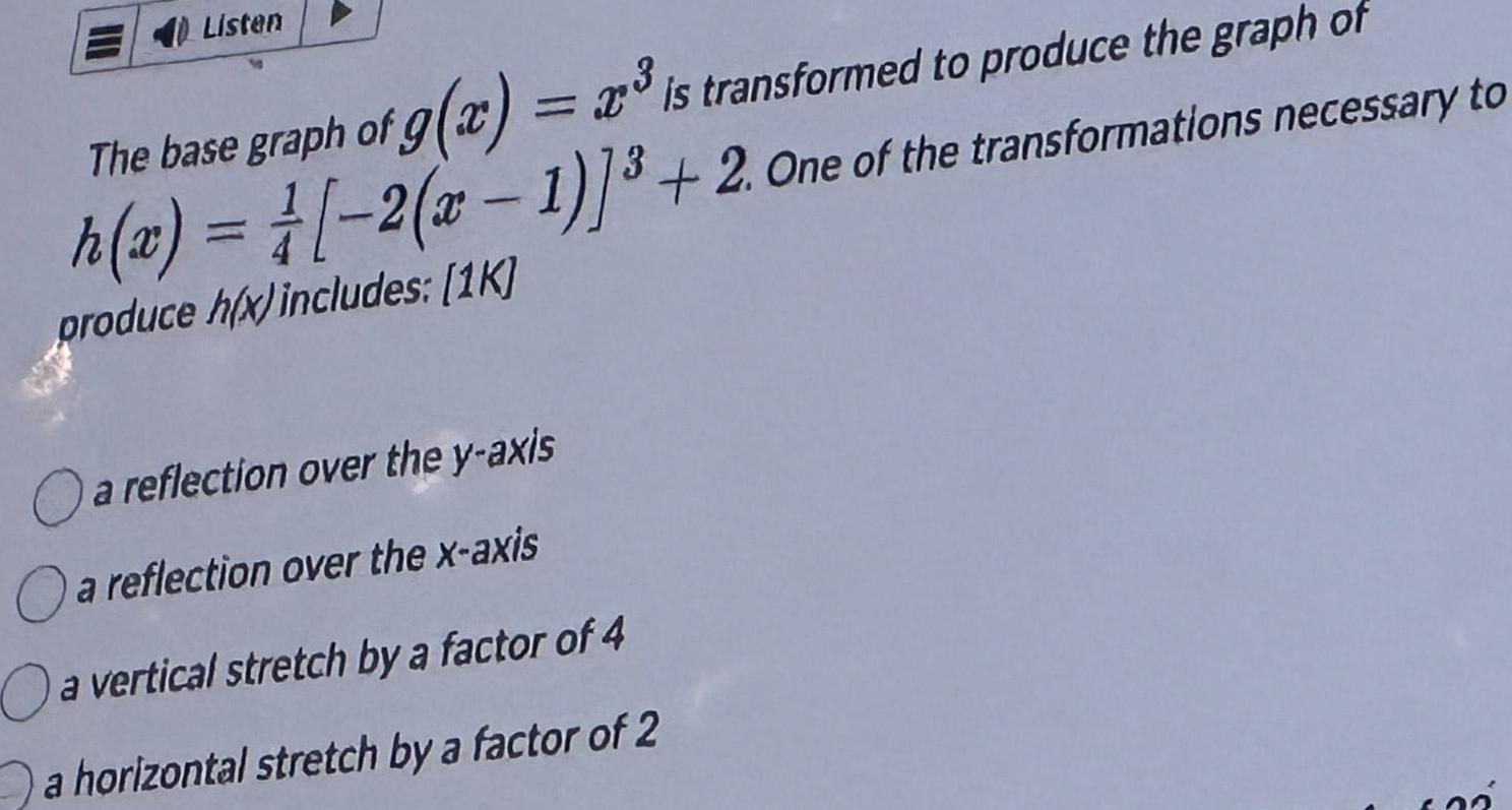 [ANSWERED] Listen The base graph of g x x is transformed to produce the ...