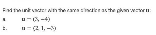 [ANSWERED] Find the unit vector with the same direction as the given - Kunduz