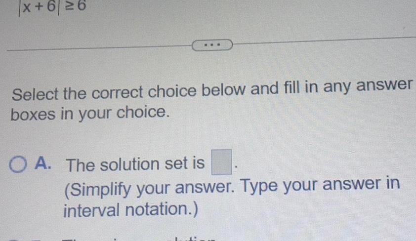 [ANSWERED] x 6 6 Select the correct choice below and fill in any answer ...