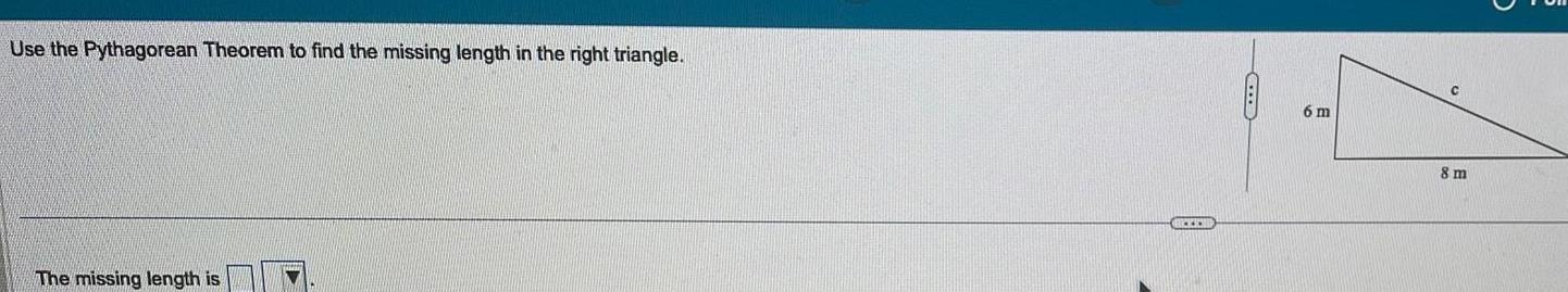 [ANSWERED] Use the Pythagorean Theorem to find the missing length in ...