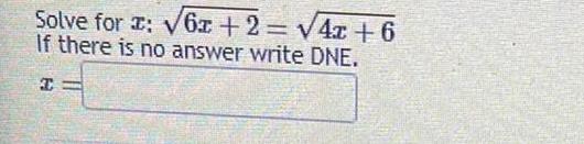 [ANSWERED] Solve for 6 2 4x 6 If there is no answer write DNE T - Kunduz