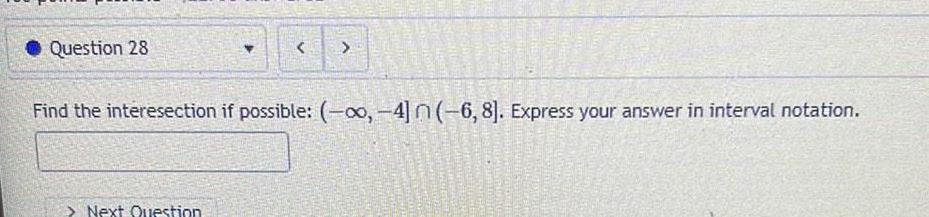 [ANSWERED] Question 28 Next Question Find the interesection if possible ...