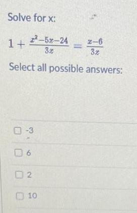 [ANSWERED] Solve for x 1 2 52 24 3x Select all possible answers 3 6 2 ...