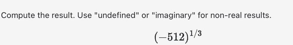 [ANSWERED] Compute the result Use undefined or imaginary for non real ...