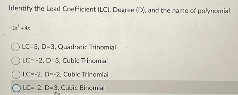 [ANSWERED] Identify the Lead Coefficient LC Degree D and the name of ...