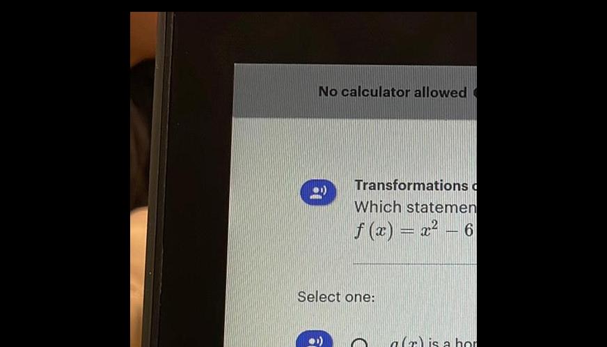 [ANSWERED] No calculator allowed Transformations Which statemen f x x 6 - Kunduz