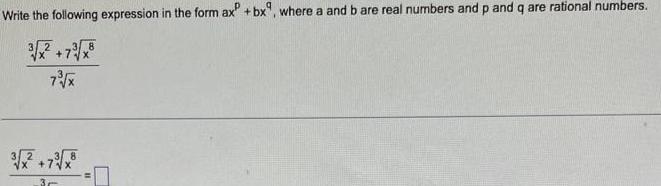 [ANSWERED] Write the following expression in the form ax bx where a and - Kunduz