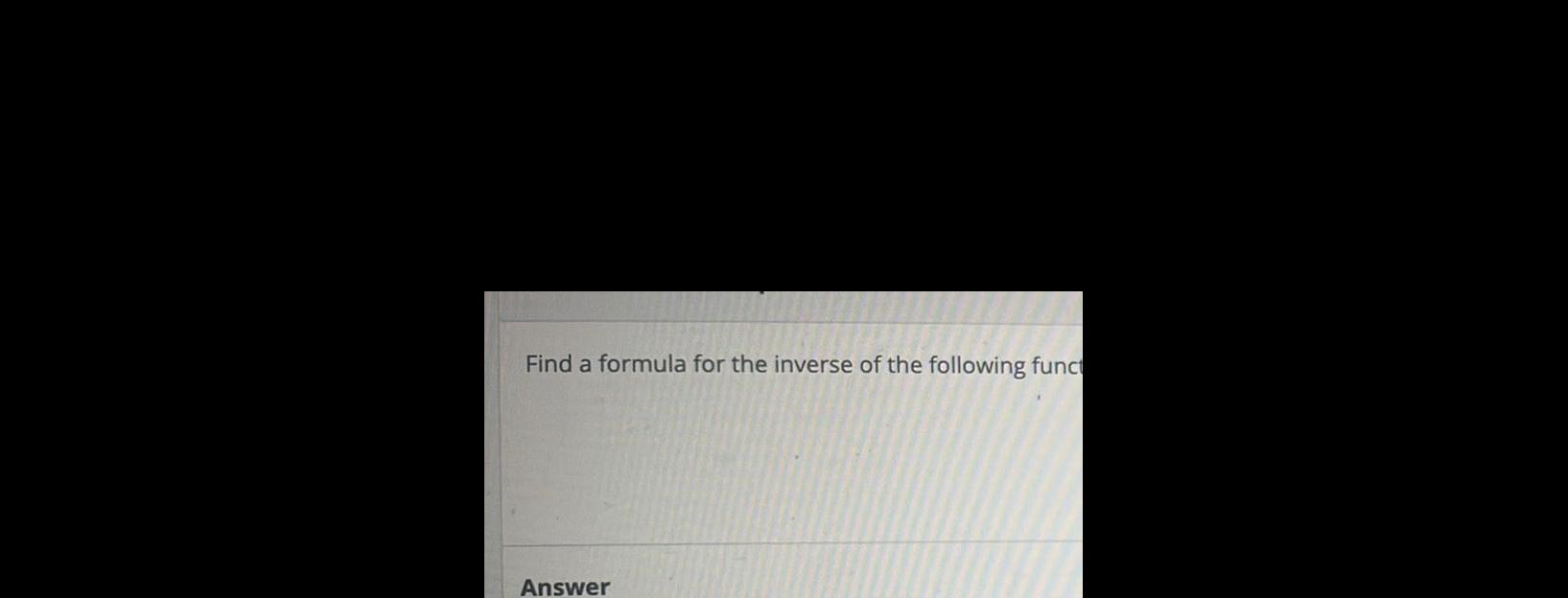 [answered] Find A Formula For The Inverse Of The Following Funct Answer Kunduz