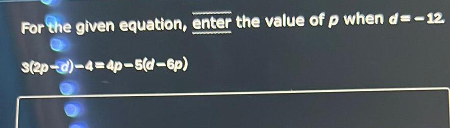 [ANSWERED] For the given equation enter the value of p when d 12 s 2p d - Kunduz