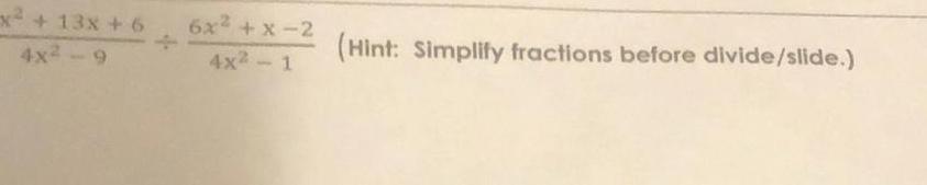 [ANSWERED] x 13x 6 6x x 2 4x 1 Hint Simplify fractions before divide - Kunduz