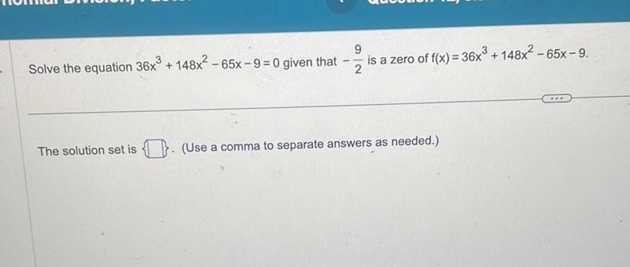 ANSWERED 9 Is A Zero Of F X 36x 148x 65x 9 Solve The Equation answered-9-is-a-zero-of-f-x-36x-148x-65x-9-solve-the-equation