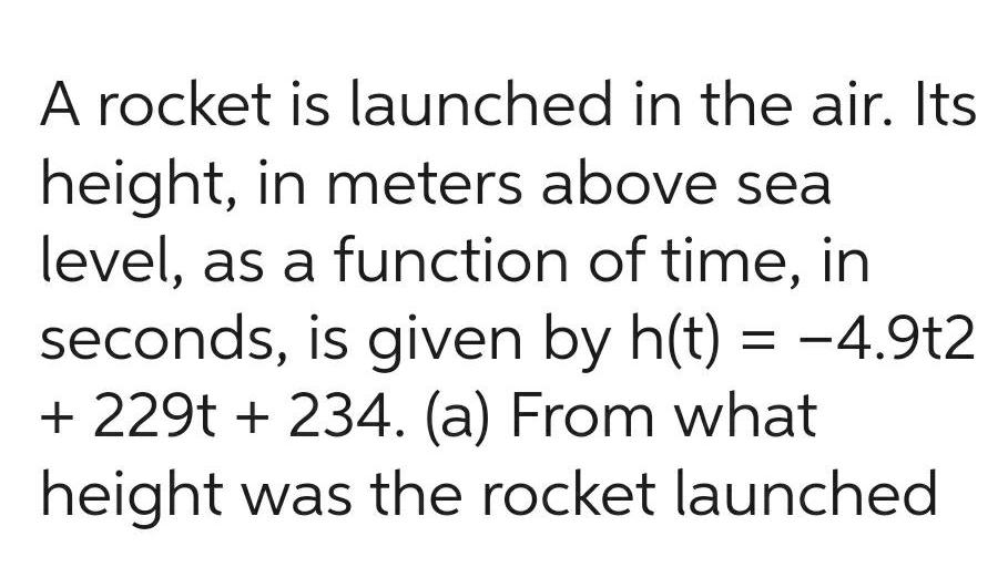 [ANSWERED] A rocket is launched in the air Its height in meters ...