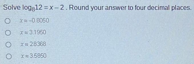 [ANSWERED] Solve logg12 x 2 Round your answer to four decimal places O ...