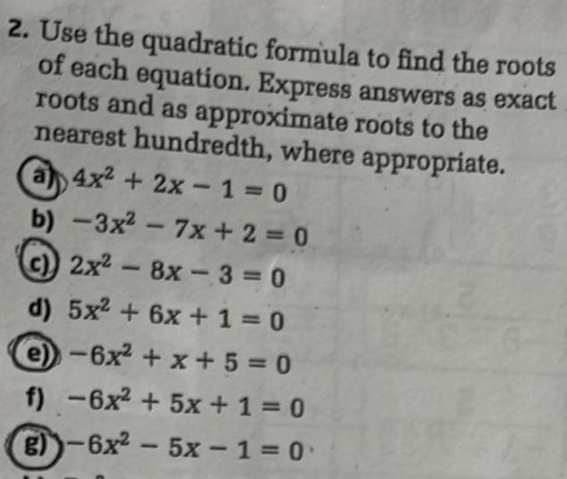 [ANSWERED] 2 Use the quadratic formula to find the roots of each - Kunduz