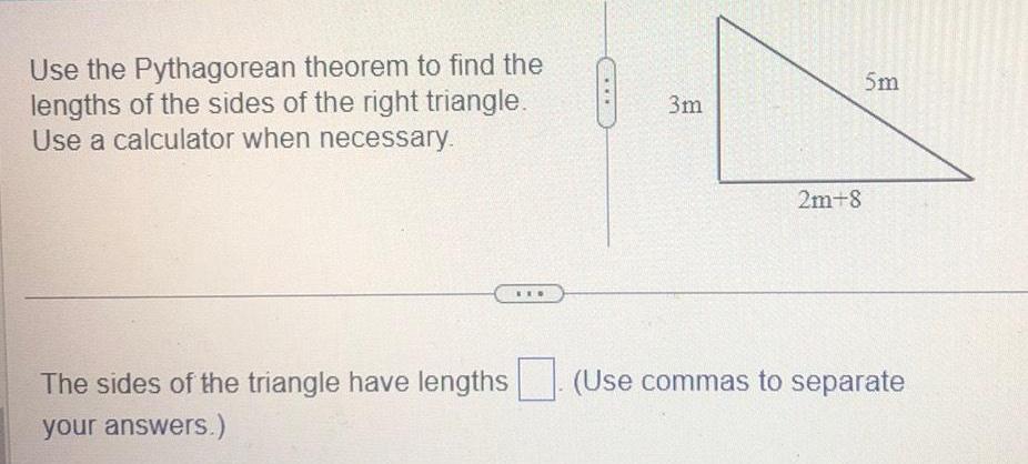 [ANSWERED] Use the Pythagorean theorem to find the lengths of the sides ...