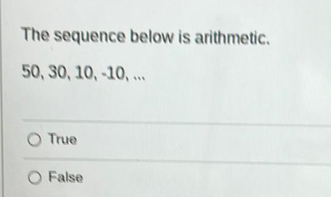 Answered The Sequence Below Is Arithmetic 50 30 10 10 O True False Kunduz 