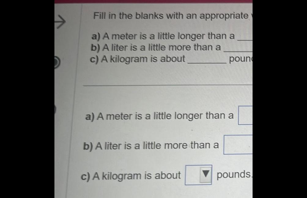 [ANSWERED] Fill in the blanks with an appropriate a A meter is a little ...