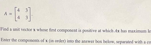 [ANSWERED] A 4 3 4 3 Find a unit vector x whose first component is - Kunduz