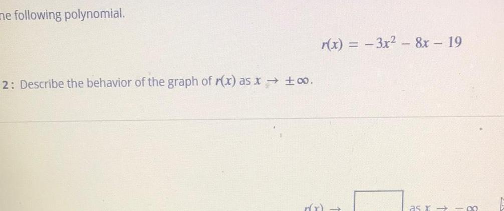 [ANSWERED] me following polynomial 2 Describe the behavior of the graph ...
