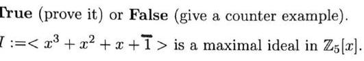 [ANSWERED] True prove it or False give a counter example x x x 1 is a ...