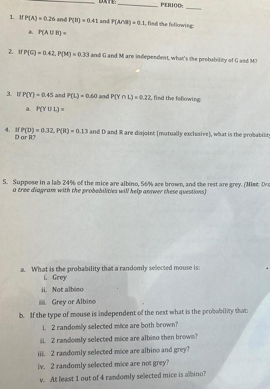 [ANSWERED] DATE PERIOD 1 If P A 0 26 and P B 0 41 and P ANB 0 1 find - Kunduz