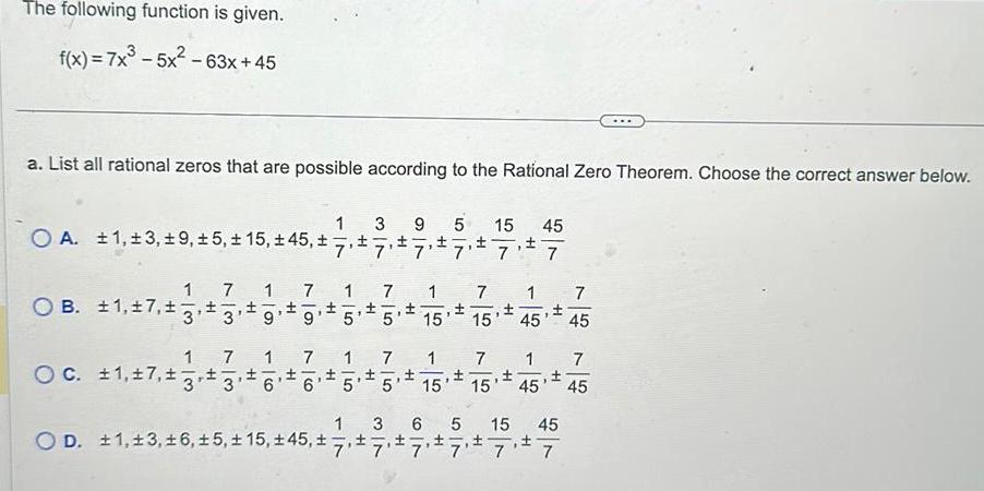 [ANSWERED] The following function is given f x 7x 5x 63x 45 a List all ...