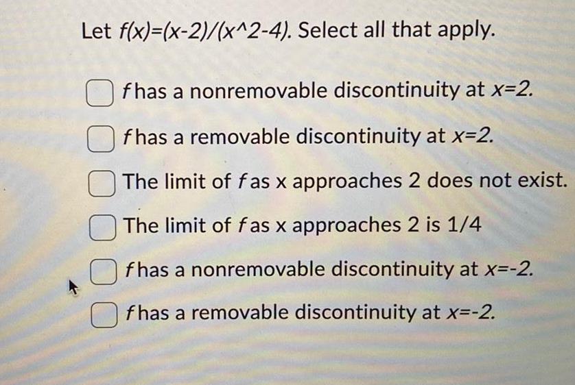 ANSWERED Let F X X 2 X 2 4 Select All That Apply Fhas A Nonremovable ANSWERED Let F X X 2 X 2 4 Select All That Apply Fhas A Nonremovable
